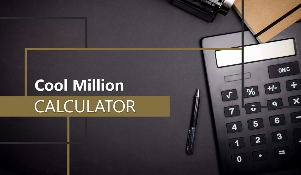 Cool Million Calculator - Freelandt Caldwell Reilly, LLP